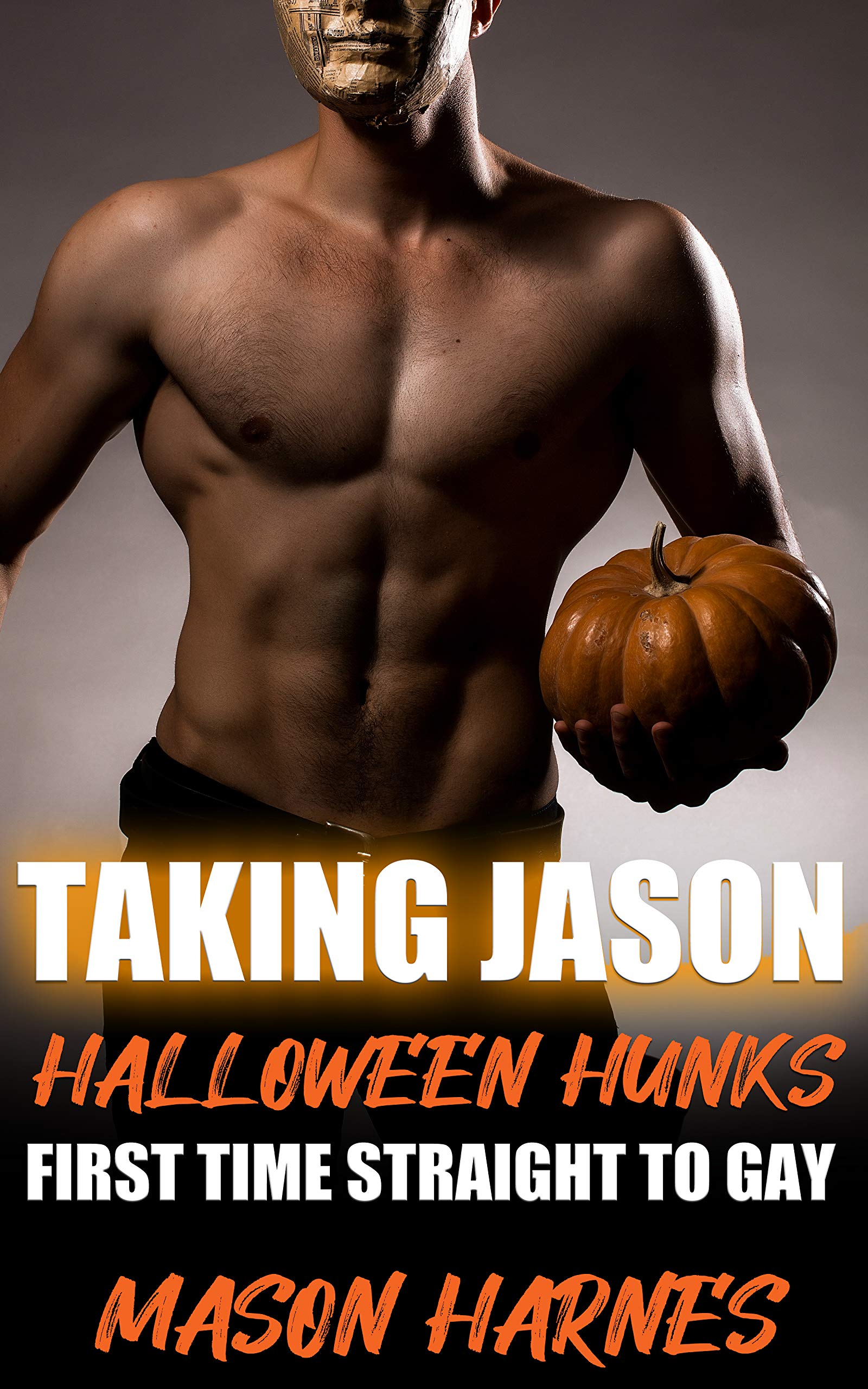 Taking Jason: First Time Straight To Gay by Mason Harnes | Goodreads