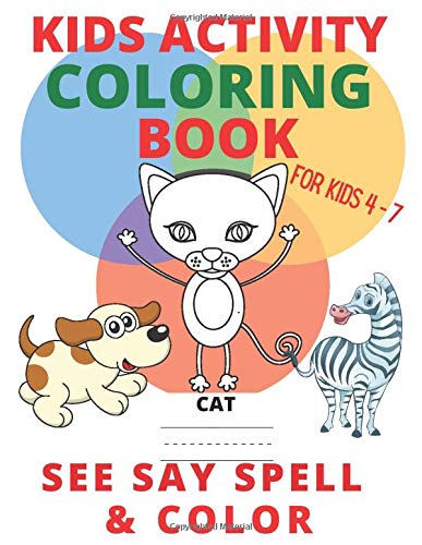 Kids Activity Coloring Book: See, Say, Spell, Color: Animal Edition by ...