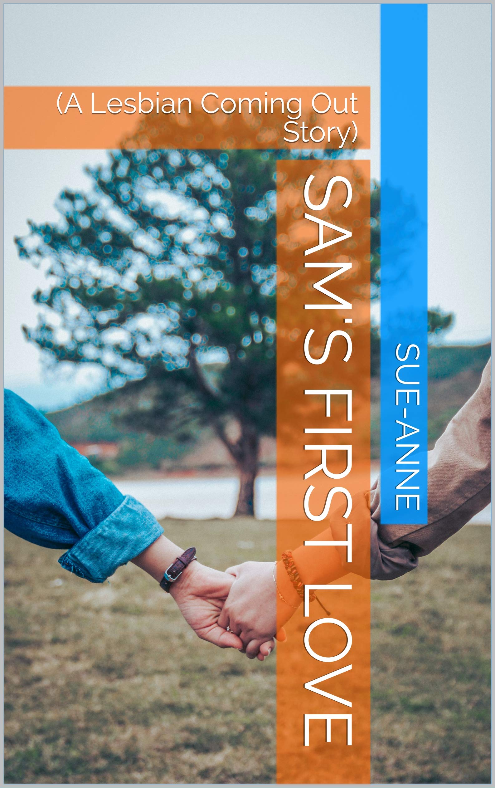 Sam's First Love: (A Lesbian Coming Out Story) by Sue-Anne | Goodreads