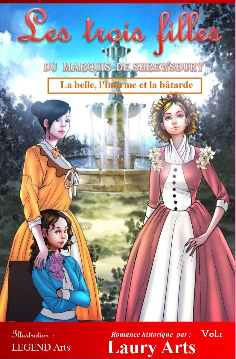 Les trois filles du marquis de Shrewsbury Volume 1: Lucille, Lorelei et ...