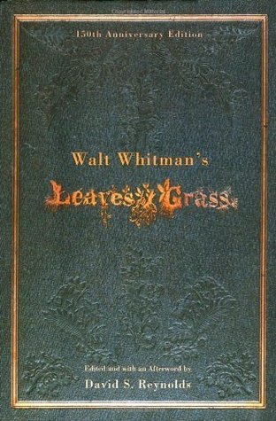 Leaves of Grass (150th Anniversary Edition) by Walt Whitman | Goodreads