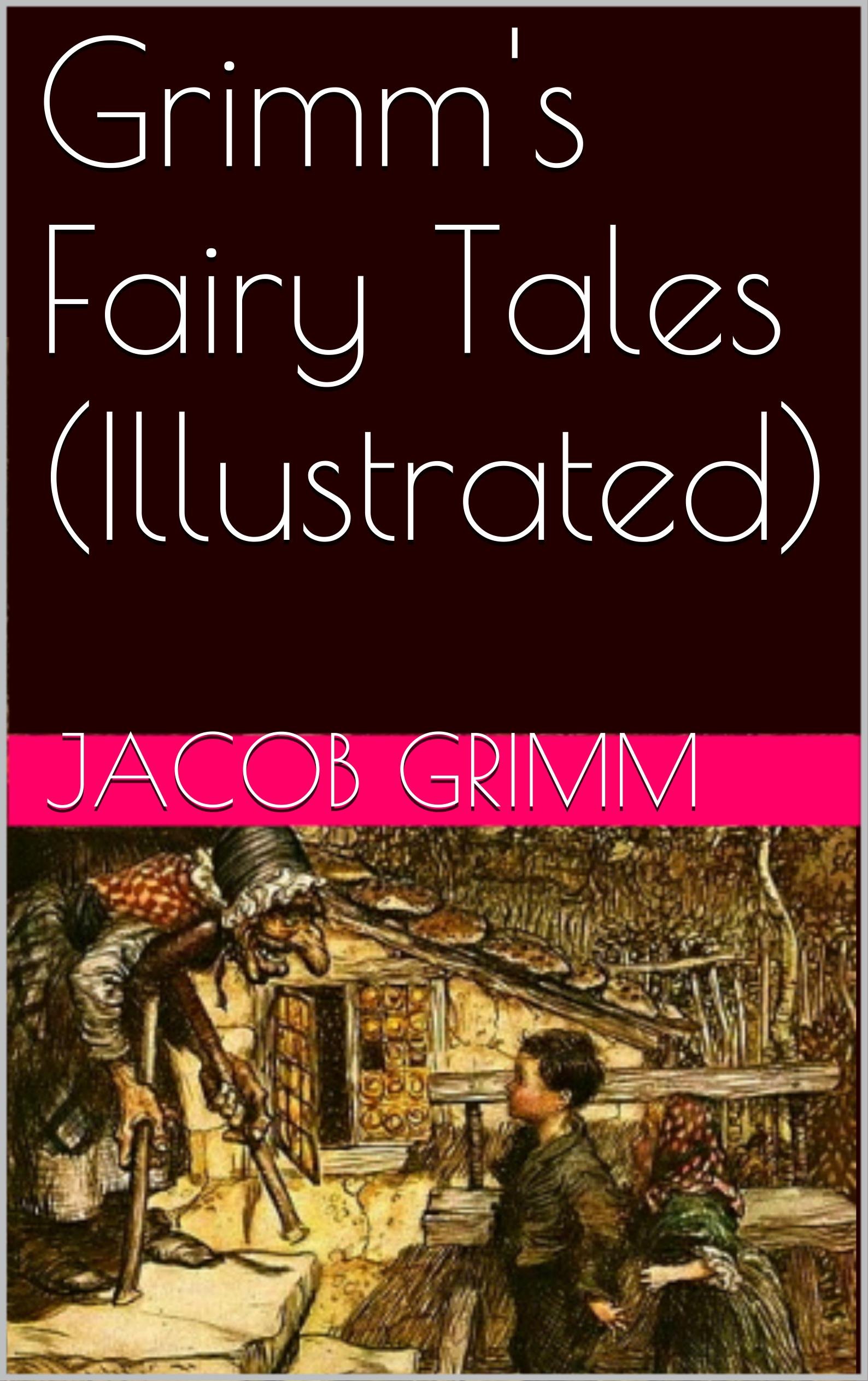 Grimm's Fairy Tales (Illustrated) by Wilhelm Grimm | Goodreads