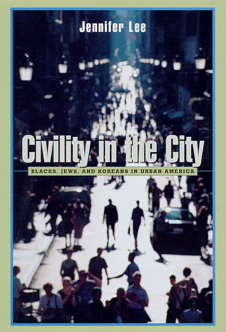 Civility in the City: Blacks, Jews, and Koreans in Urban America by ...