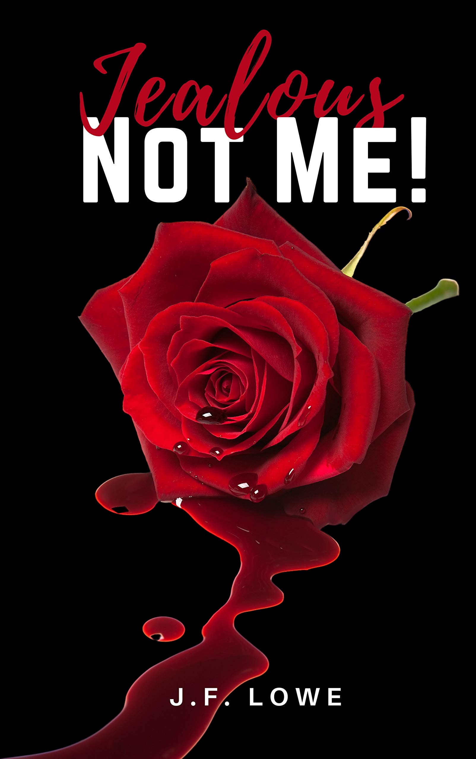 Jealous - Not Me! by J.F. Lowe | Goodreads