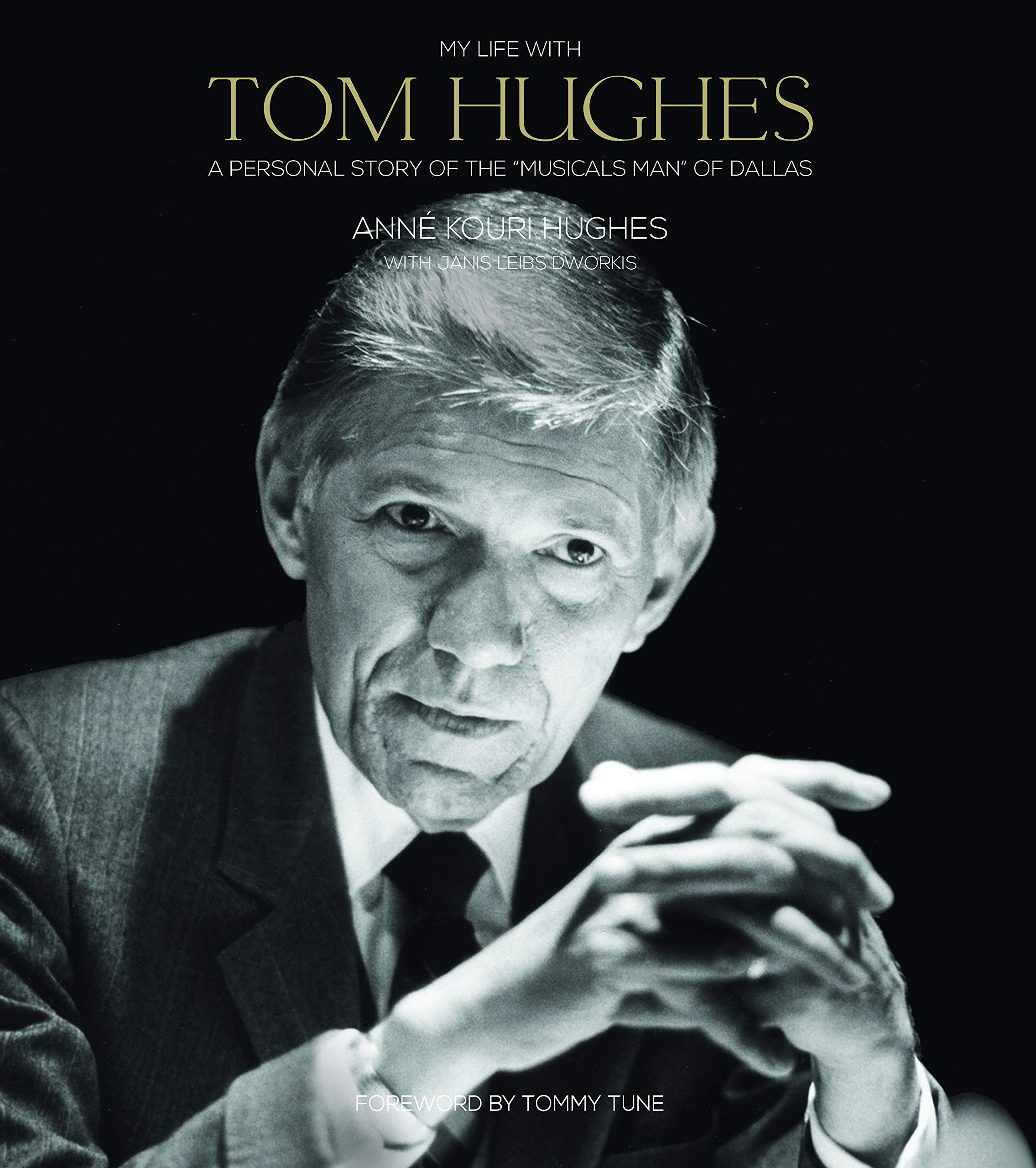 My Life with Tom Hughes: A Personal Story of the "Musicals Man" of ...