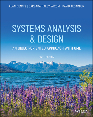 Systems Analysis & Design, an Object-Oriented Approach with UML by Alan ...