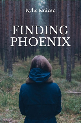 FINDING PHOENIX by Kylie Kniese | Goodreads