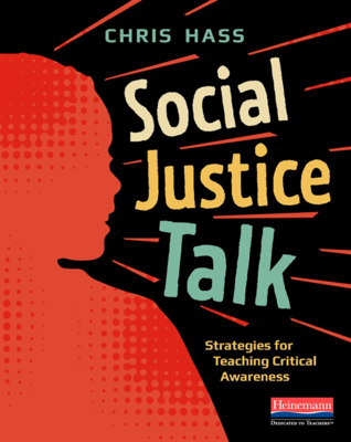 Social Justice Talk: Strategies for Teaching Critical Awareness by ...