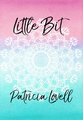 Little Bit by Patricia Lovell | Goodreads