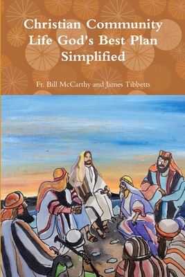 Christian Community Life God's Best Plan Simplified by Fr. Bill ...
