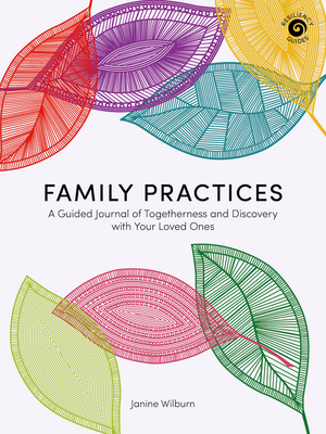 Family Practices: A Guided Journal of Togetherness and Discovery with ...
