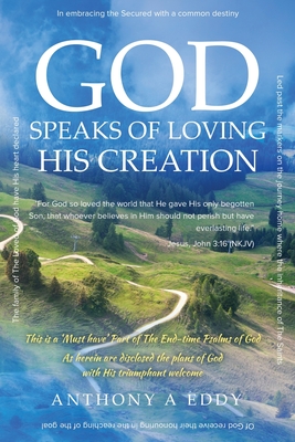 GOD Speaks of Loving His Creation (GOD Speaks, #8) by Anthony A. Eddy ...
