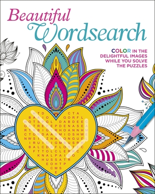 Beautiful Wordsearch: Color in the Delightful Images While You Solve ...