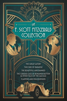 The F. Scott Fitzgerald Collection by F. Scott Fitzgerald | Goodreads