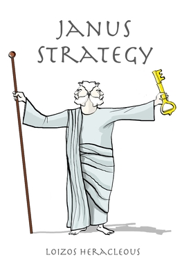 Janus Strategy by Loizos Heracleous | Goodreads