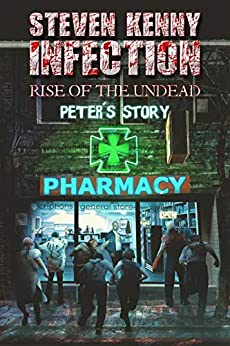 Infection Rise of the Undead: Peter's story by Steven Kenny | Goodreads