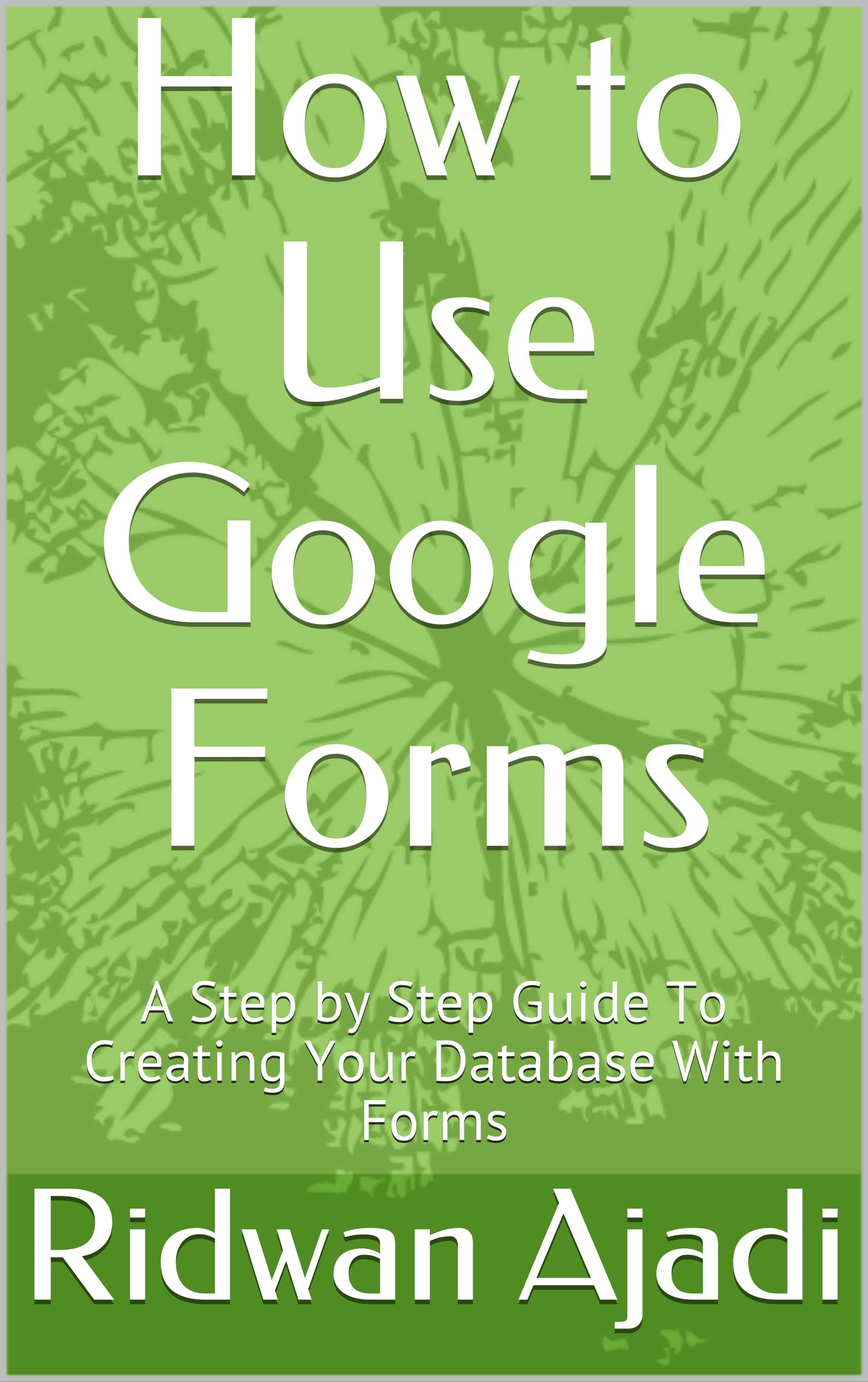 How To Use Google Forms A Step By Step Guide To Creating Your 