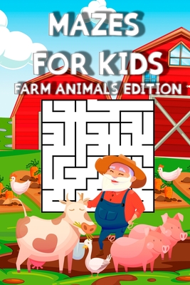 Mazes For Kids Farm Animals Edition: Mazes For Kids Ages 4-8: Farm ...