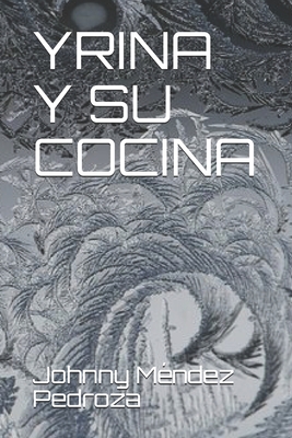 YRINA Y SU COCINA (Press Documents Edition) by Johnny Méndez Pedroza ...