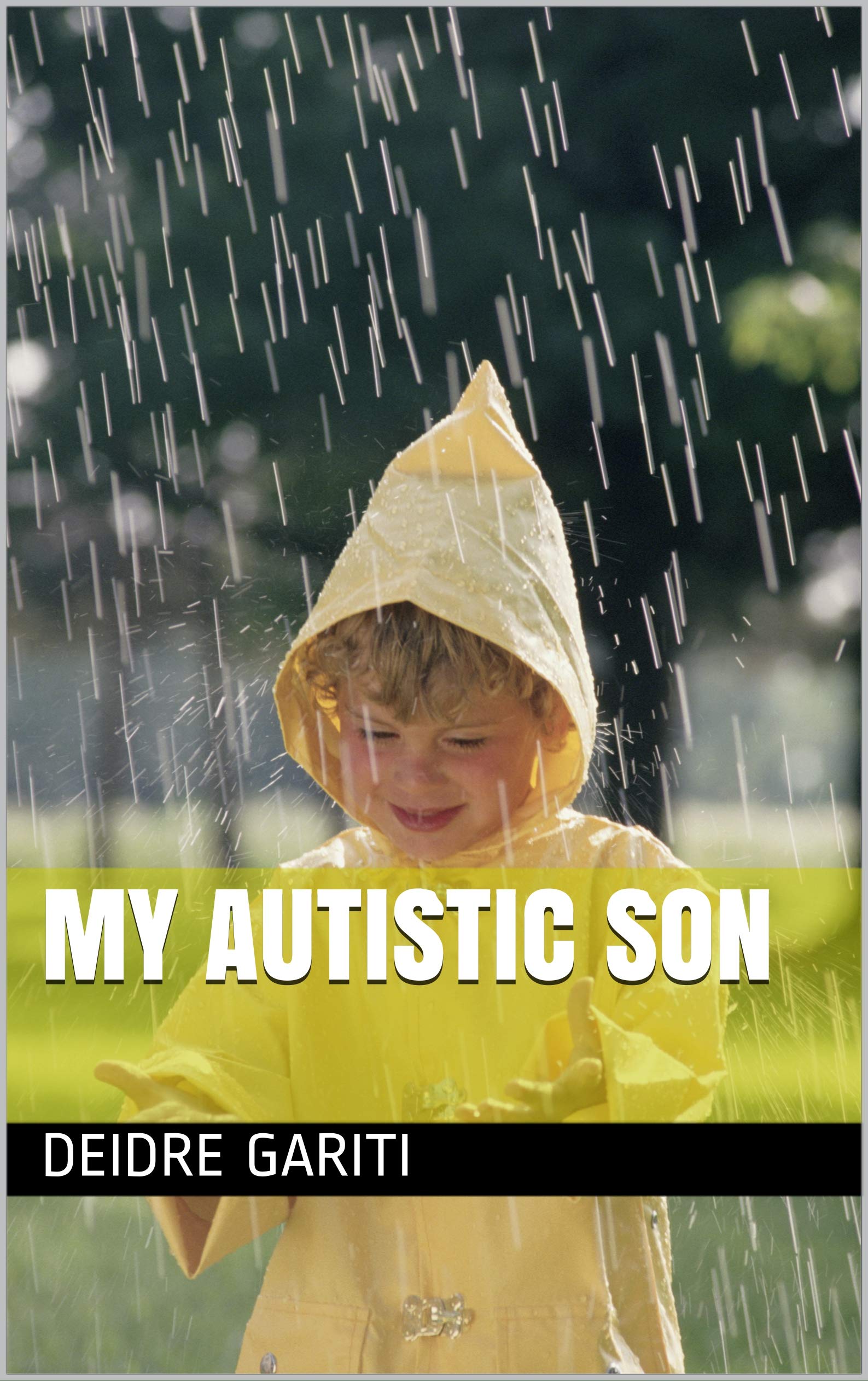 My Autistic Son By Deidre Gariti Goodreads My Autistic Son By Deidre Gariti Goodreads