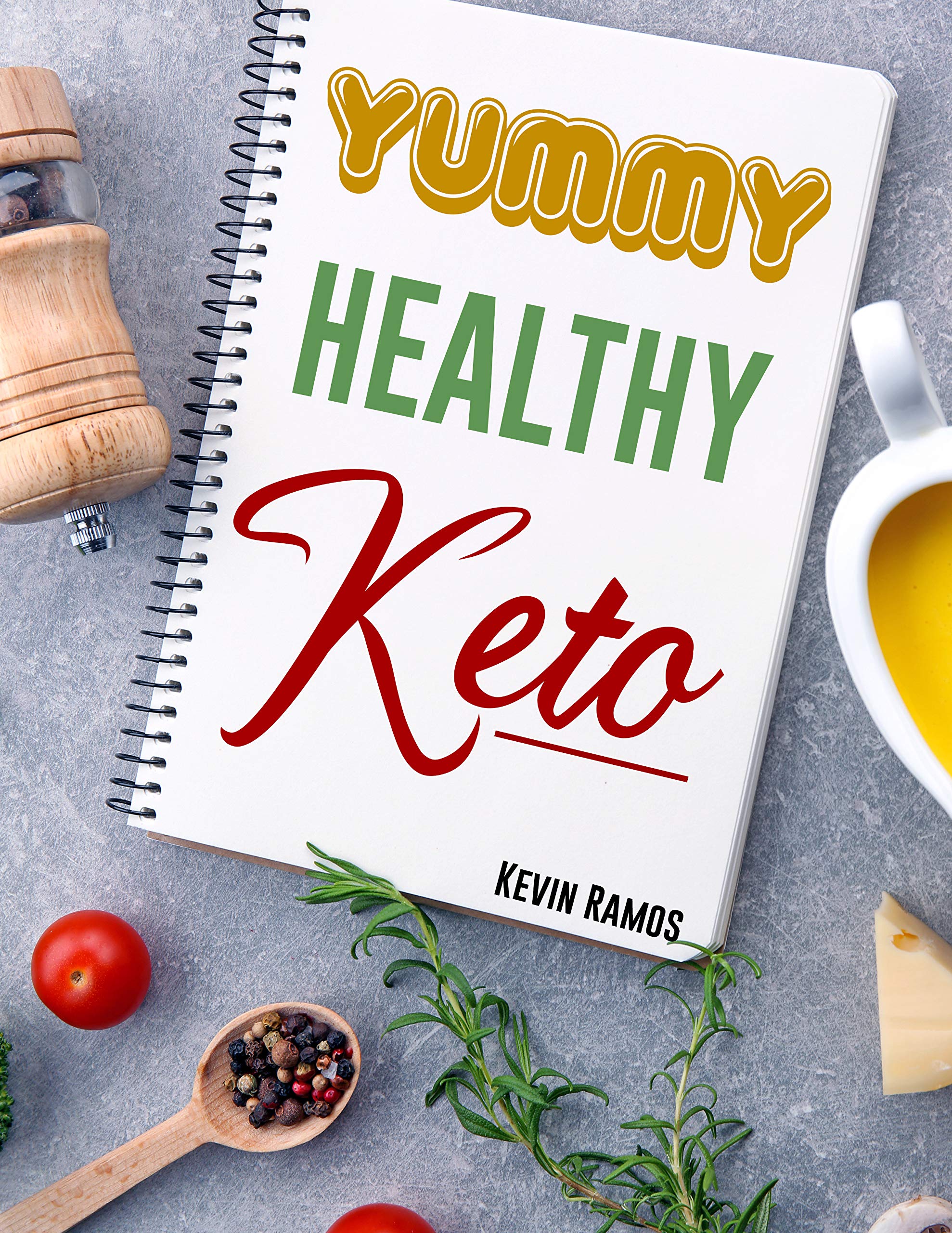 Yummy Healthy Keto: Basic Meal Prep Cookbook For Beginners. How to Eat ...