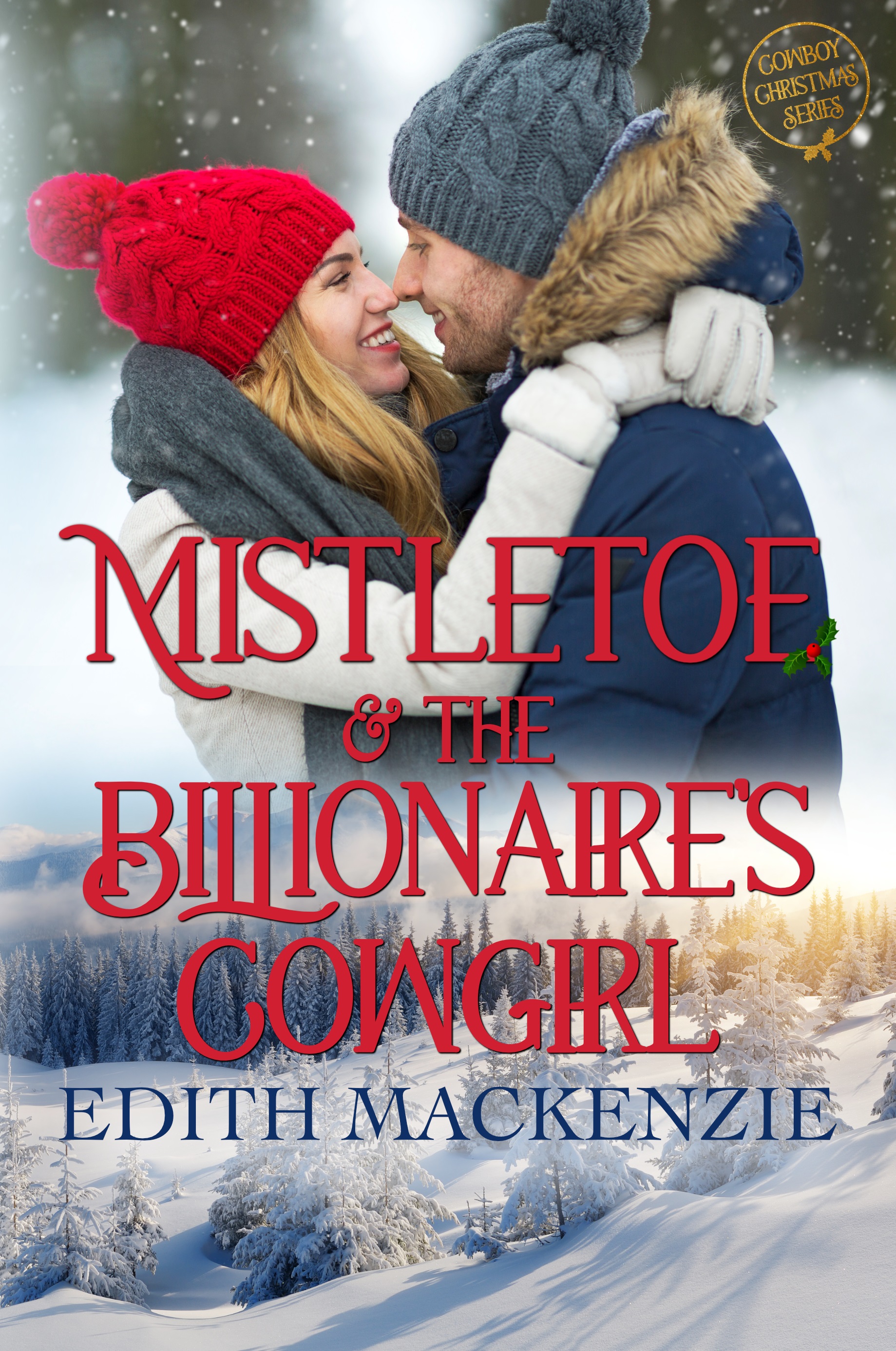 Mistletoe and the Billionaire's Cowgirl by Edith Mackenzie | Goodreads