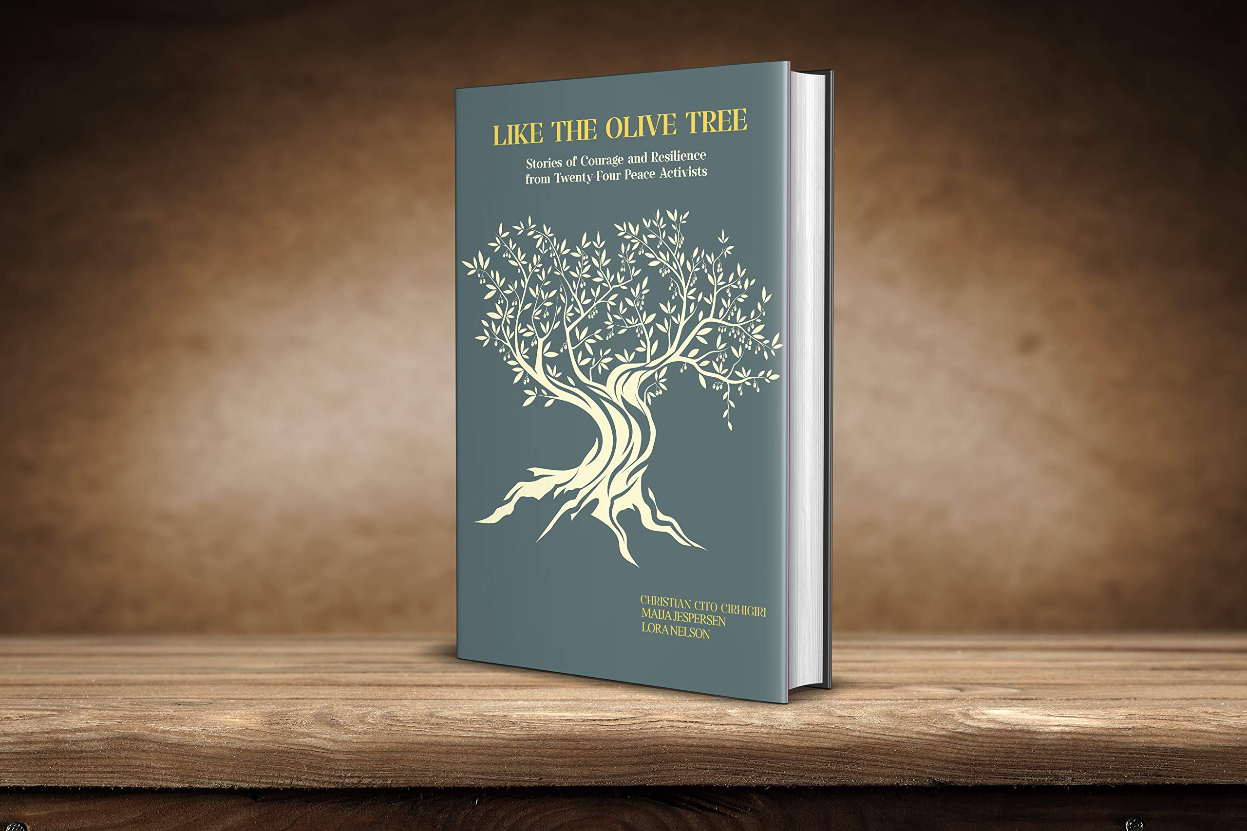 Like the Olive Tree: Stories of Courage and Resilience from Twenty-Four ...