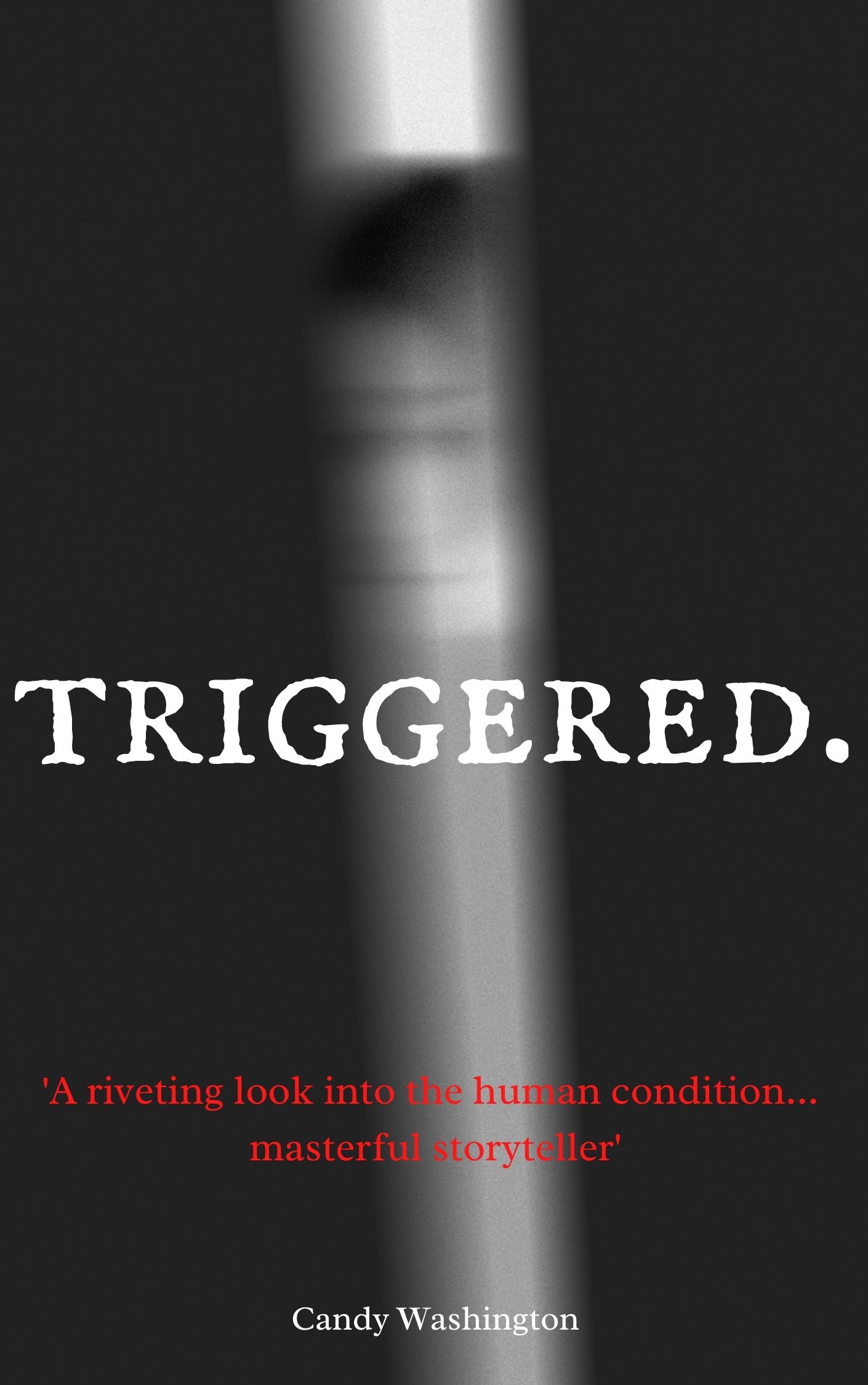 Triggered. by Candy Washington | Goodreads