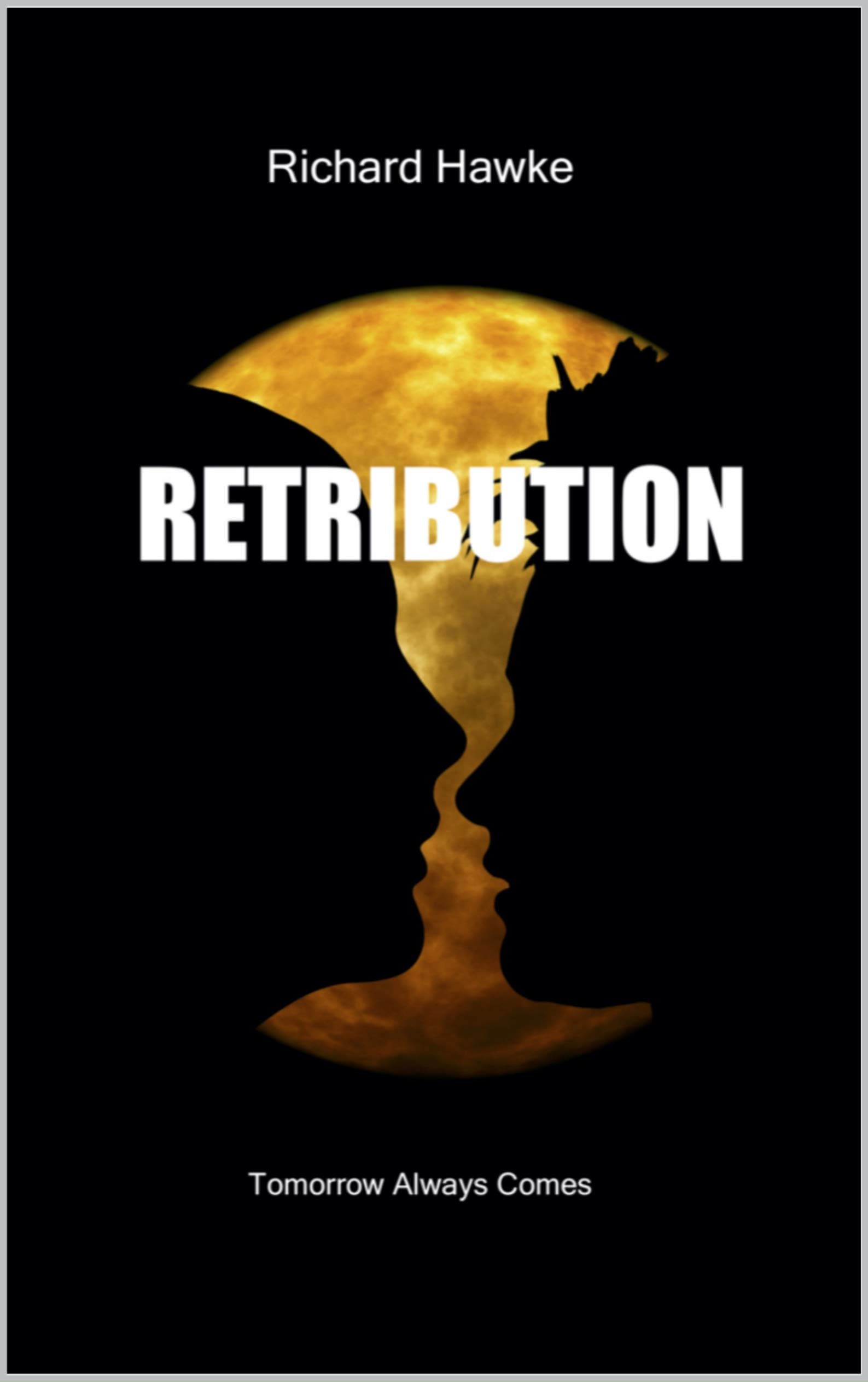 Retribution: A gripping tale of ambition, betrayal and revenge from ...