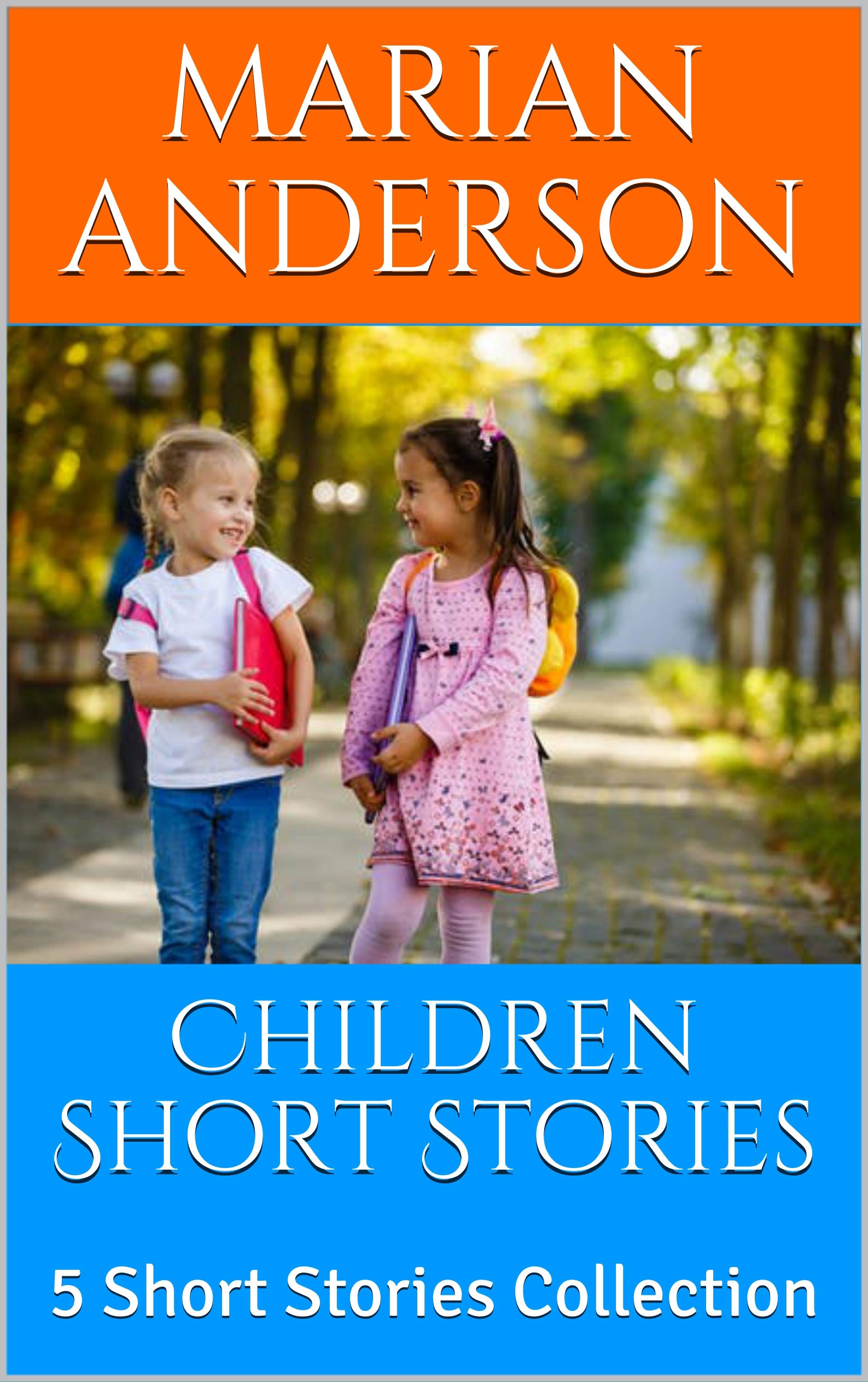 Children Short Stories: 5 Short Stories Collection by Marian Anderson ...