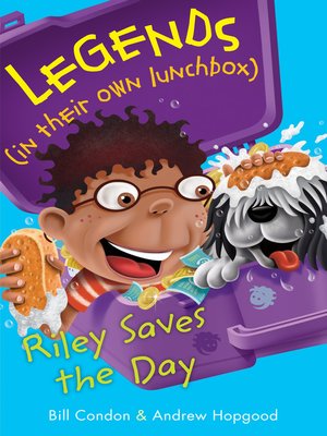 Riley Saves the Day (Legends in their own Lunchbox) by Bill Condon ...