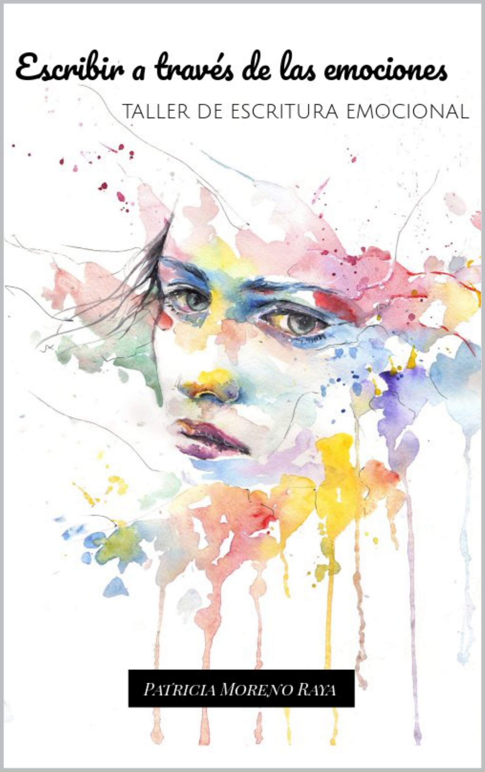 Escribir a través de las emociones: Taller de escritura emocional by ...