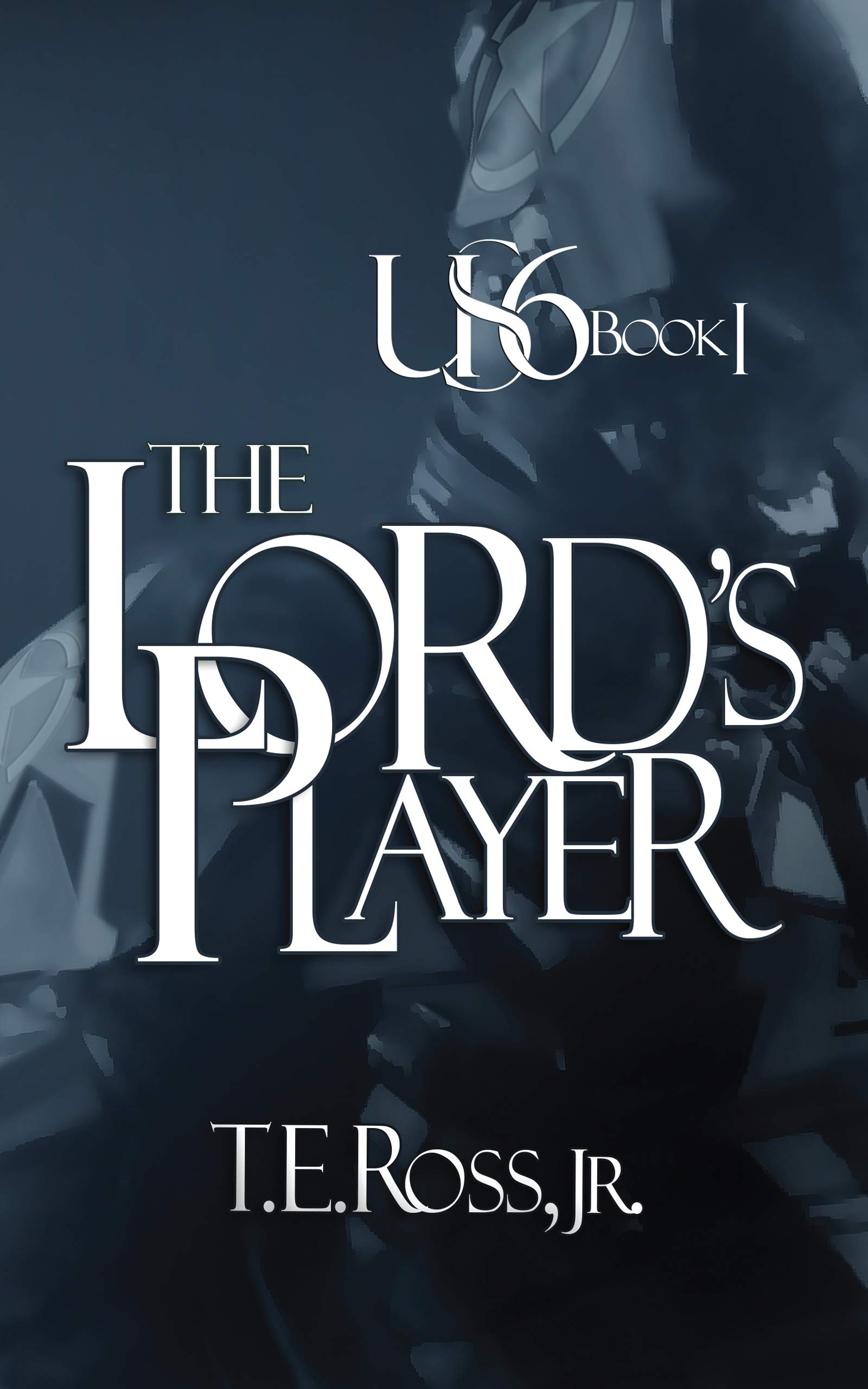 US6 Book I: The Lord's Player by Thomas Ernest Ross Jr | Goodreads