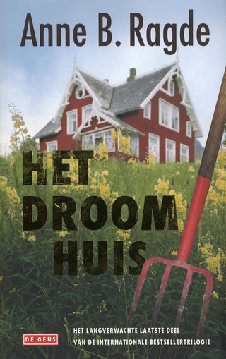 Het droomhuis (Neshov-trilogie, #3) by Anne B. Ragde | Goodreads