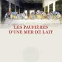 Les paupières d’une mer de lait by Jonathan Cloutier | Goodreads