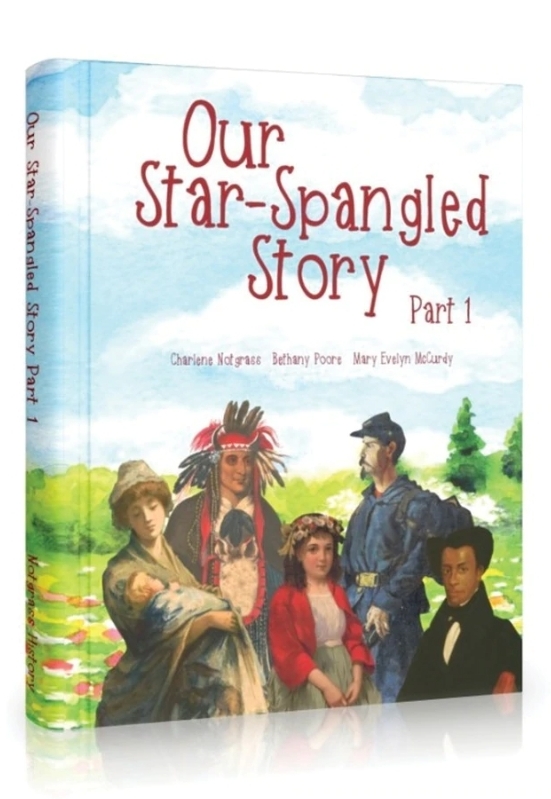 Our Star-Spangled Story Part 1 by Charlene Notgrass | Goodreads