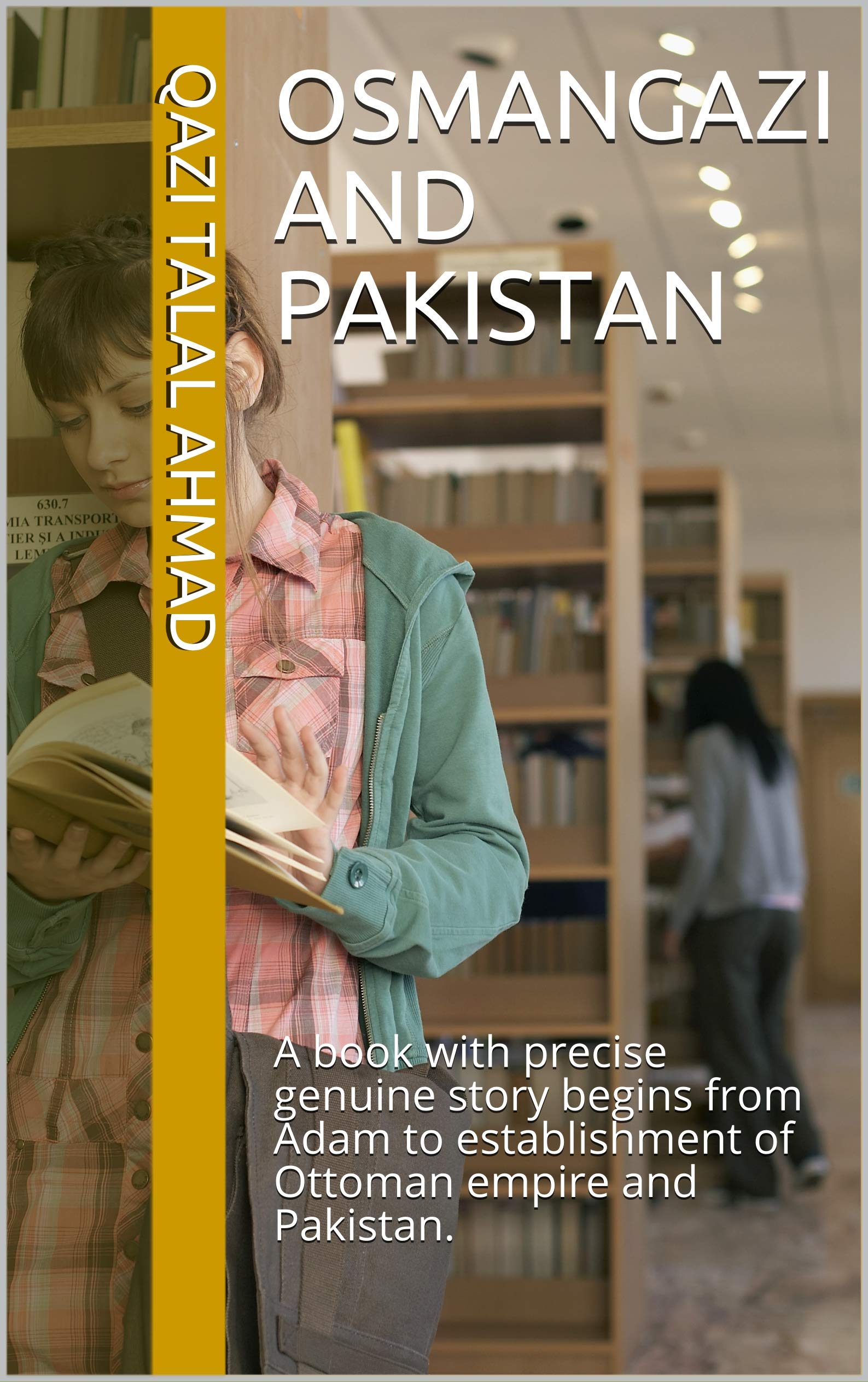 OsmanGazi and Pakistan: A book with precise genuine story begins from ...