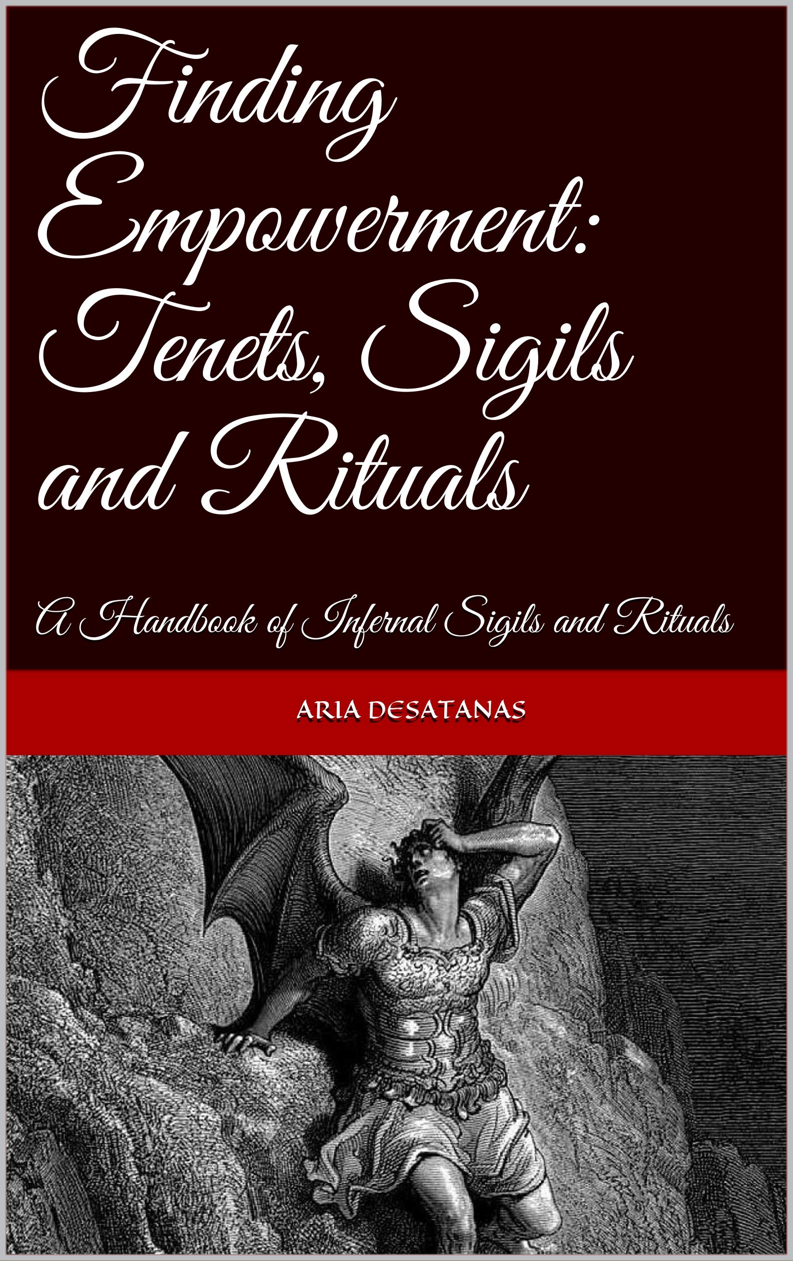 Finding Empowerment: Tenets, Sigils and Rituals: A Handbook of Infernal ...