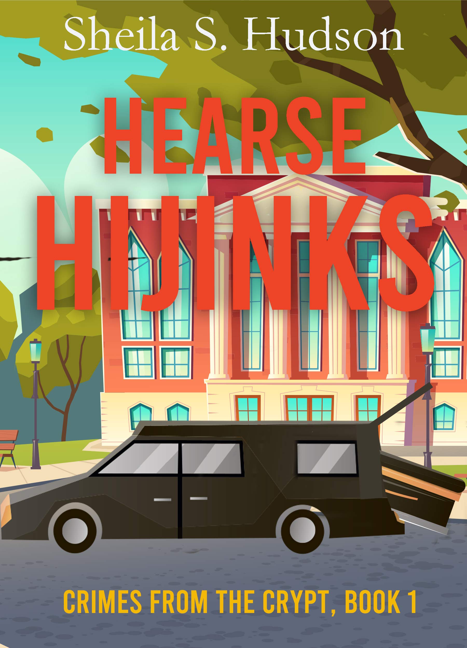 Hearse Hijinks (Crimes from the Crypt Book 1) by Sheila S. Hudson ...