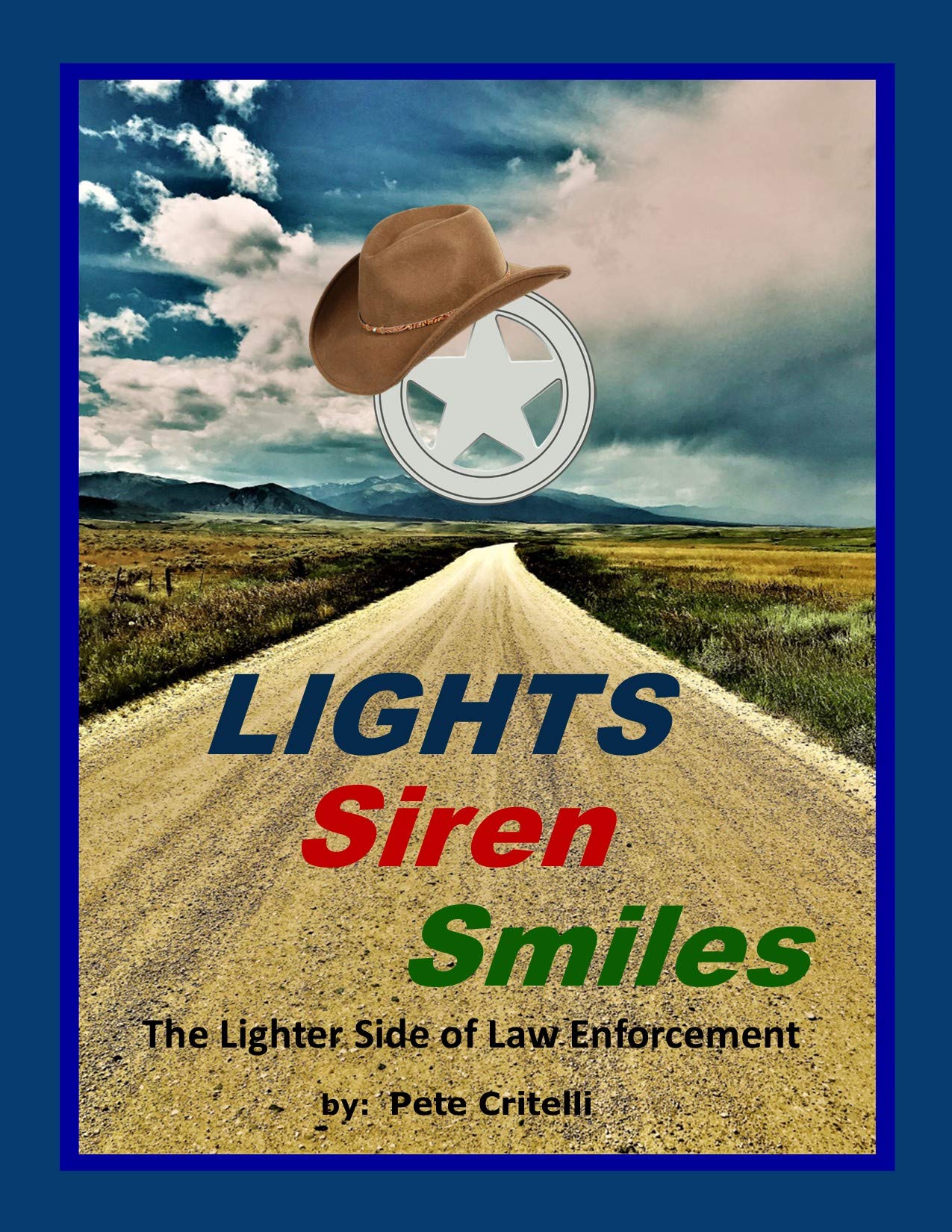Lights Siren Smiles by Pete Critelli | Goodreads