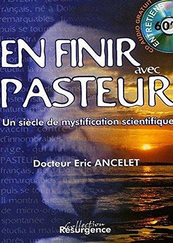 Pour en finir avec Pasteur - Vaccinations by Eric Ancelet | Goodreads