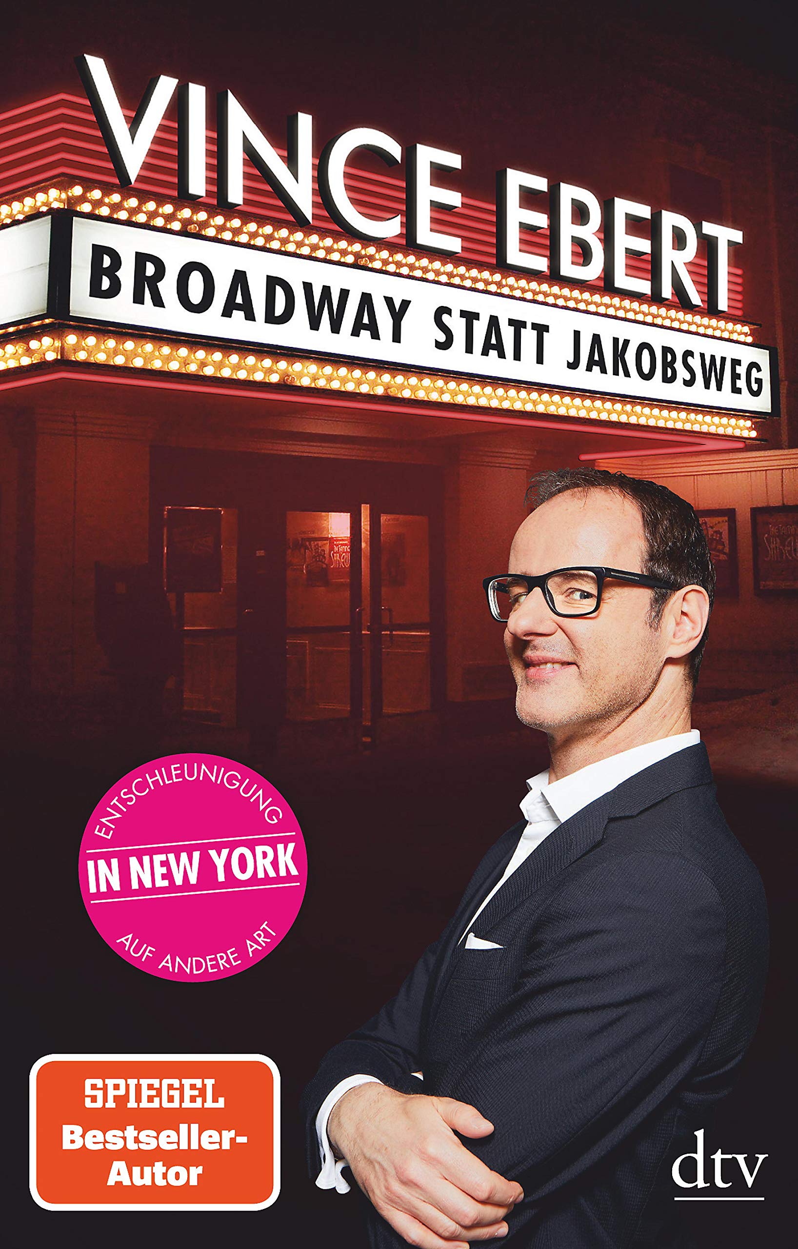 Broadway statt Jakobsweg: Entschleunigung auf andere Art by Vince Ebert | Goodreads