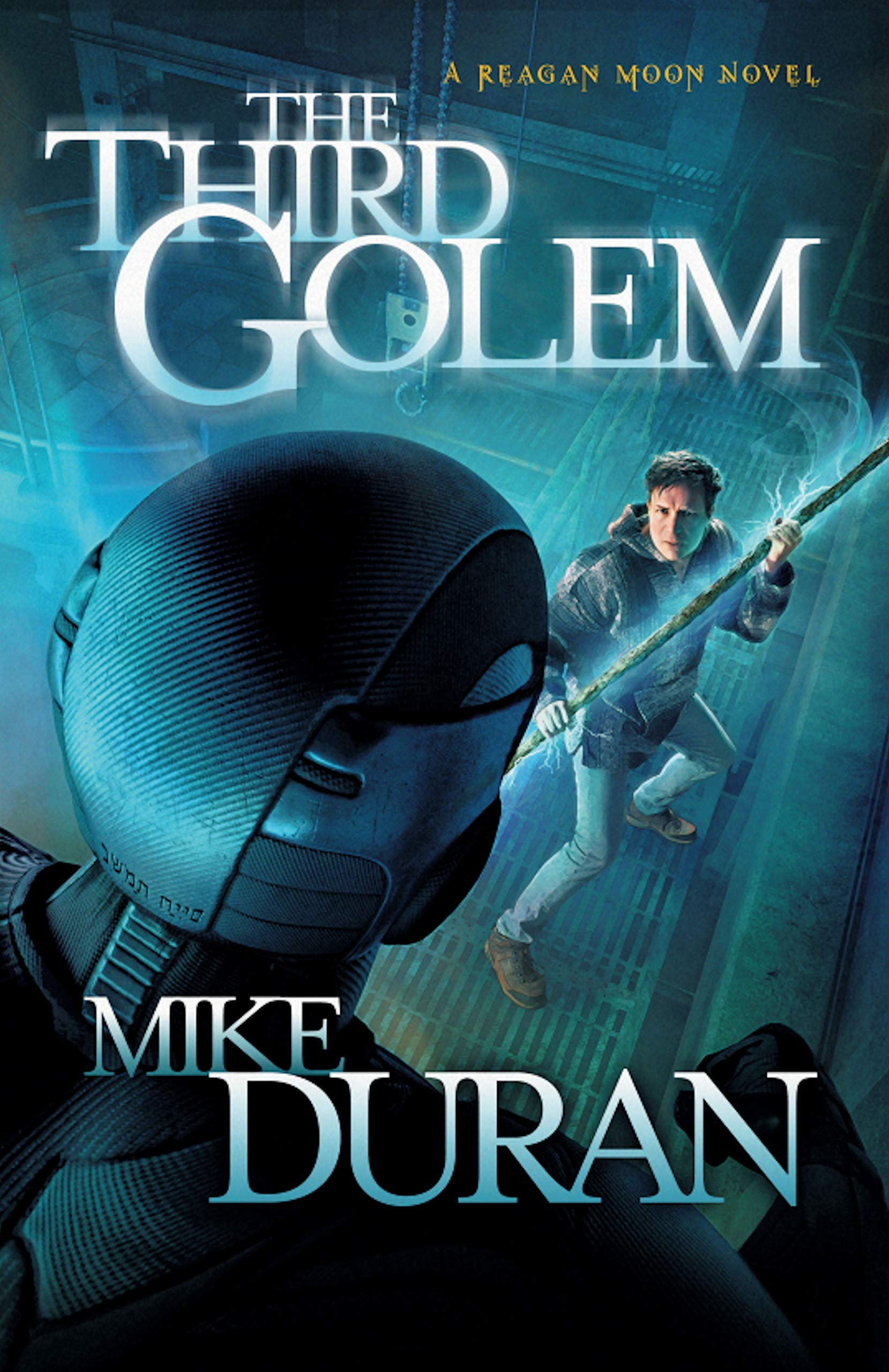 The Third Golem: A Reagan Moon Novel by Mike Duran | Goodreads