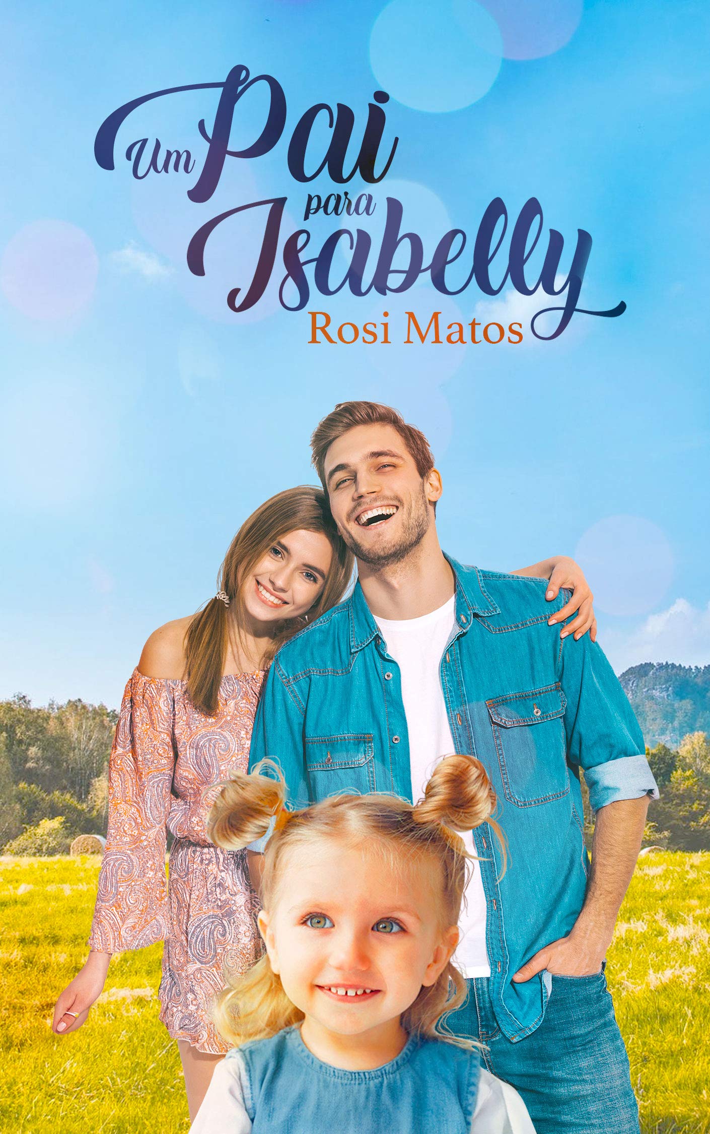 Um pai para Isabelly by Rosi Matos | Goodreads