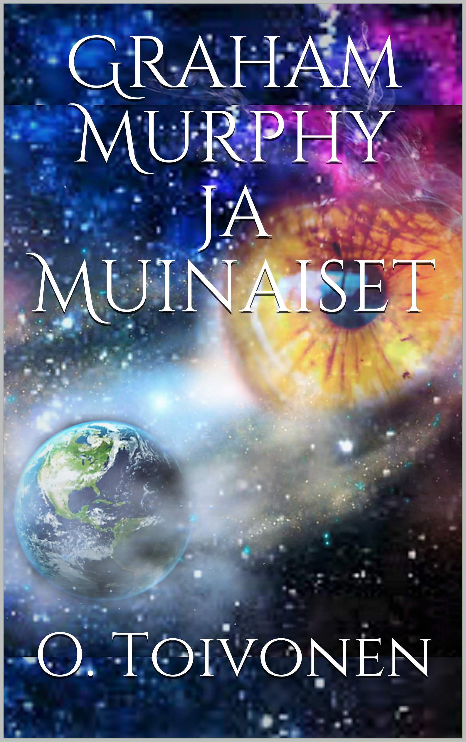Graham Murphy ja Muinaiset by O. Toivonen | Goodreads