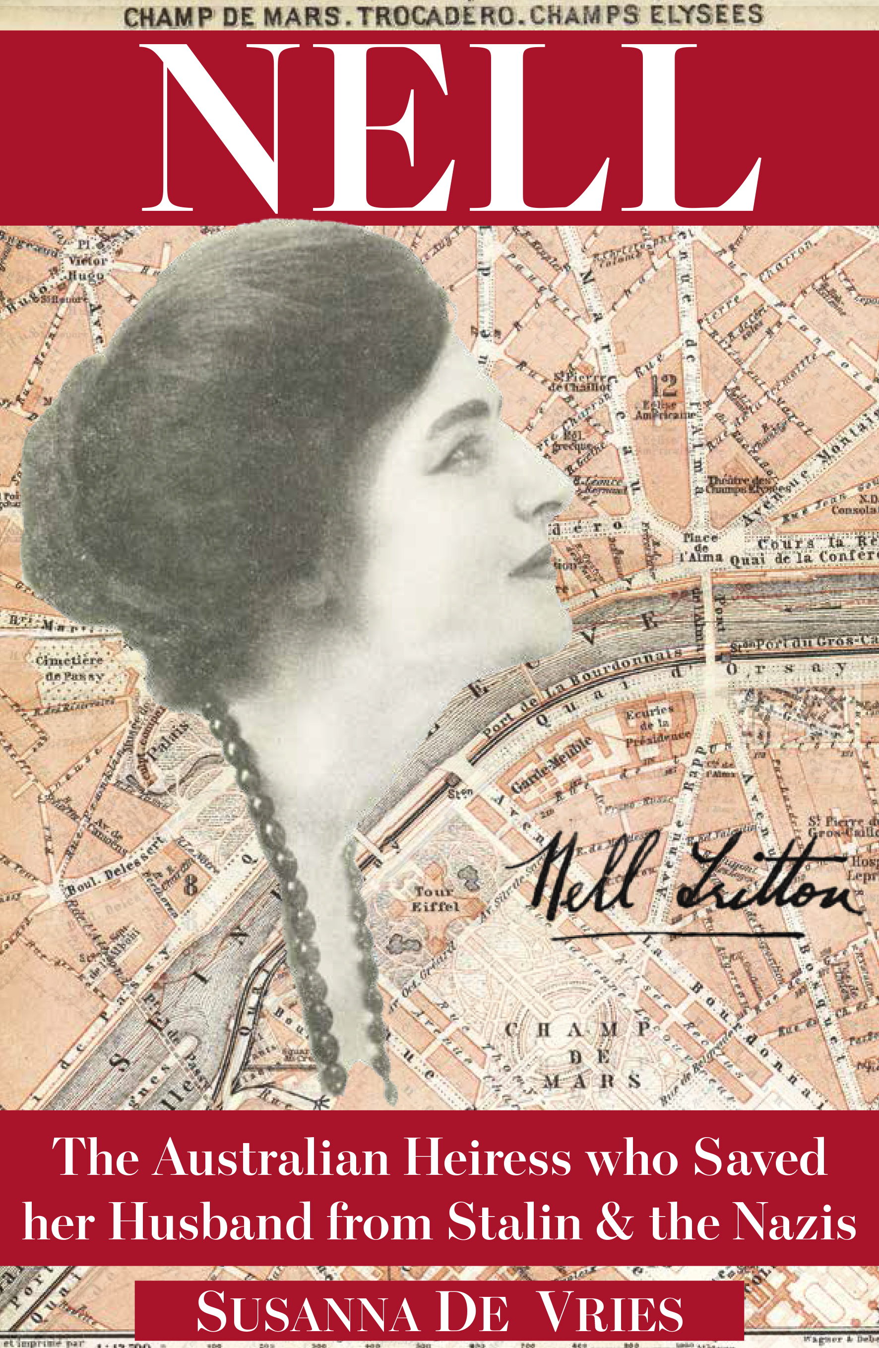 Nell - The Australian Heiress who Saved he Husband from Stalin and the ...
