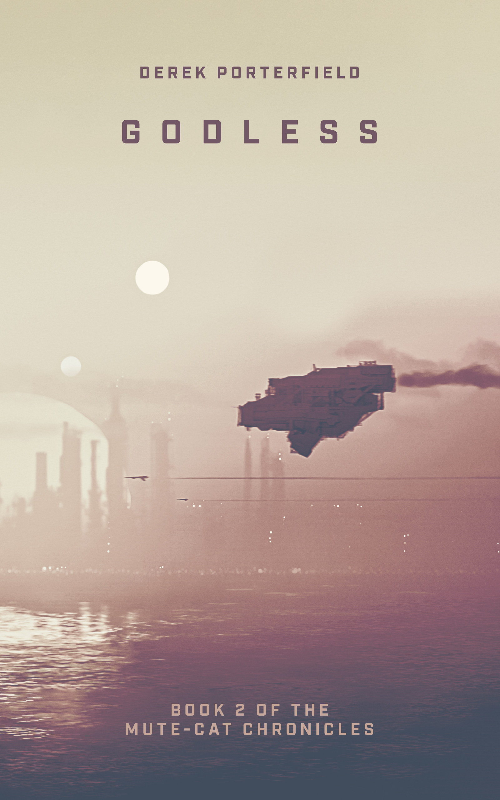 Godless (Book 2 of the Mute-Cat Chronicles) by Derek Porterfield ...