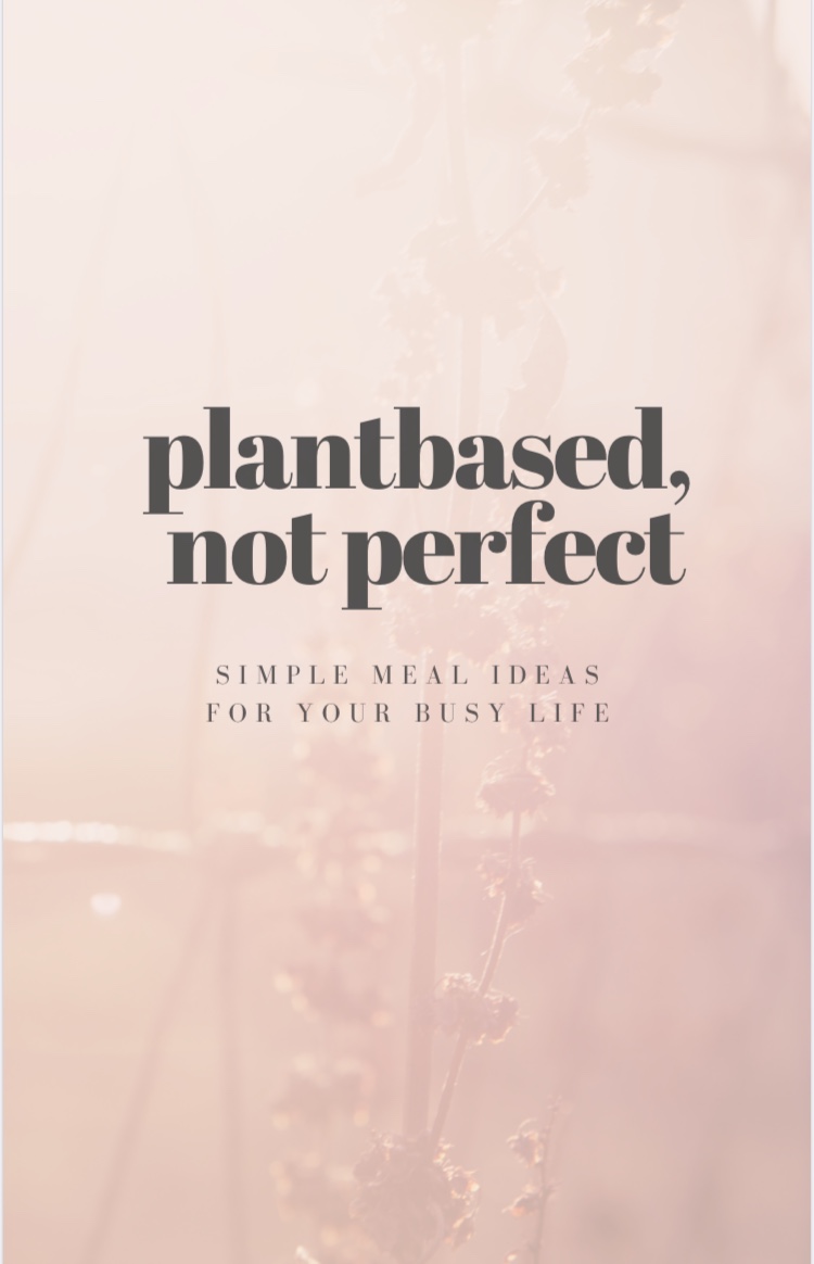 Plant based, Not Perfect: Simple Vegan Meals for Your Busy Life by Haute Healthy | Goodreads