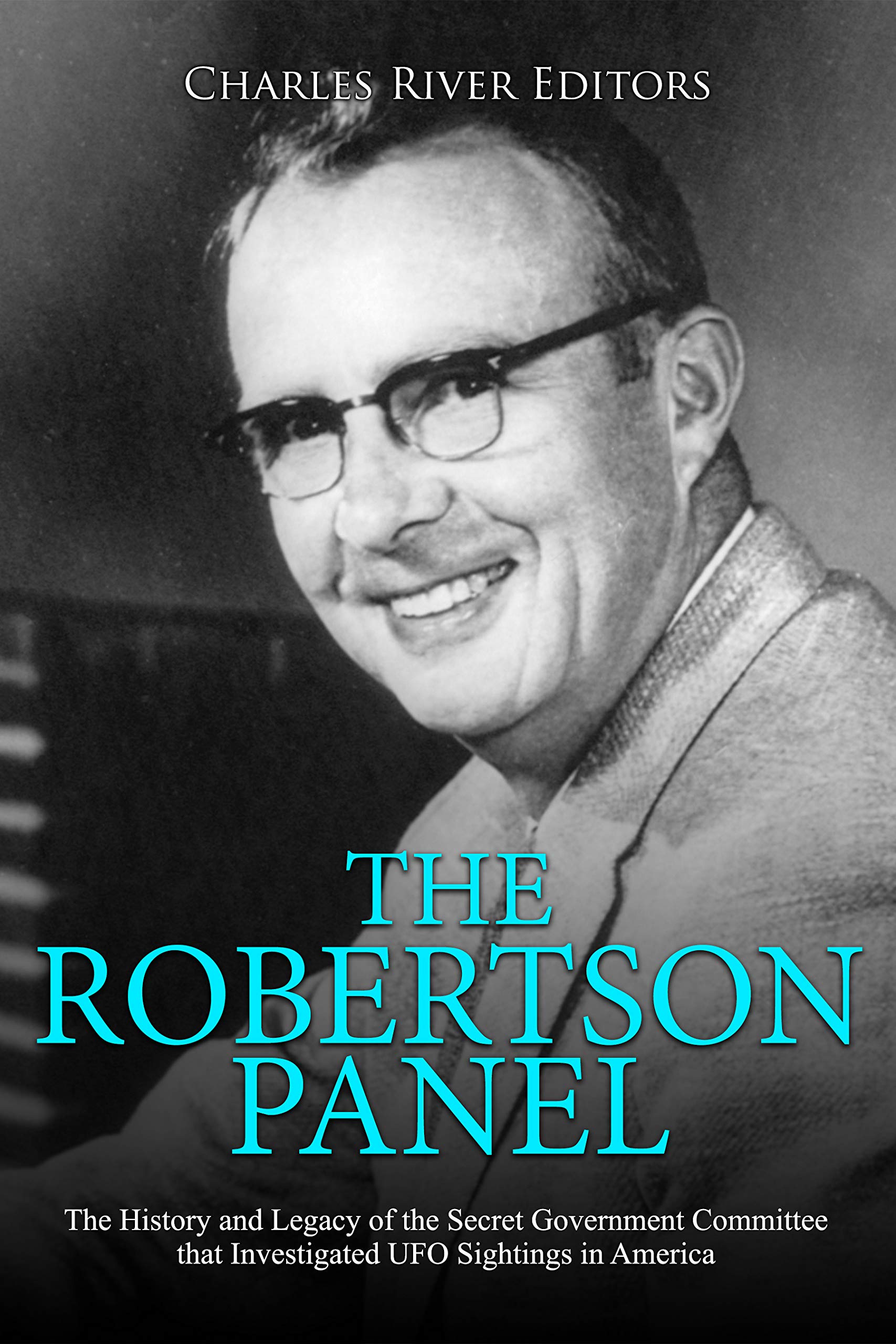The Robertson Panel: The History and Legacy of the Secret Government ...