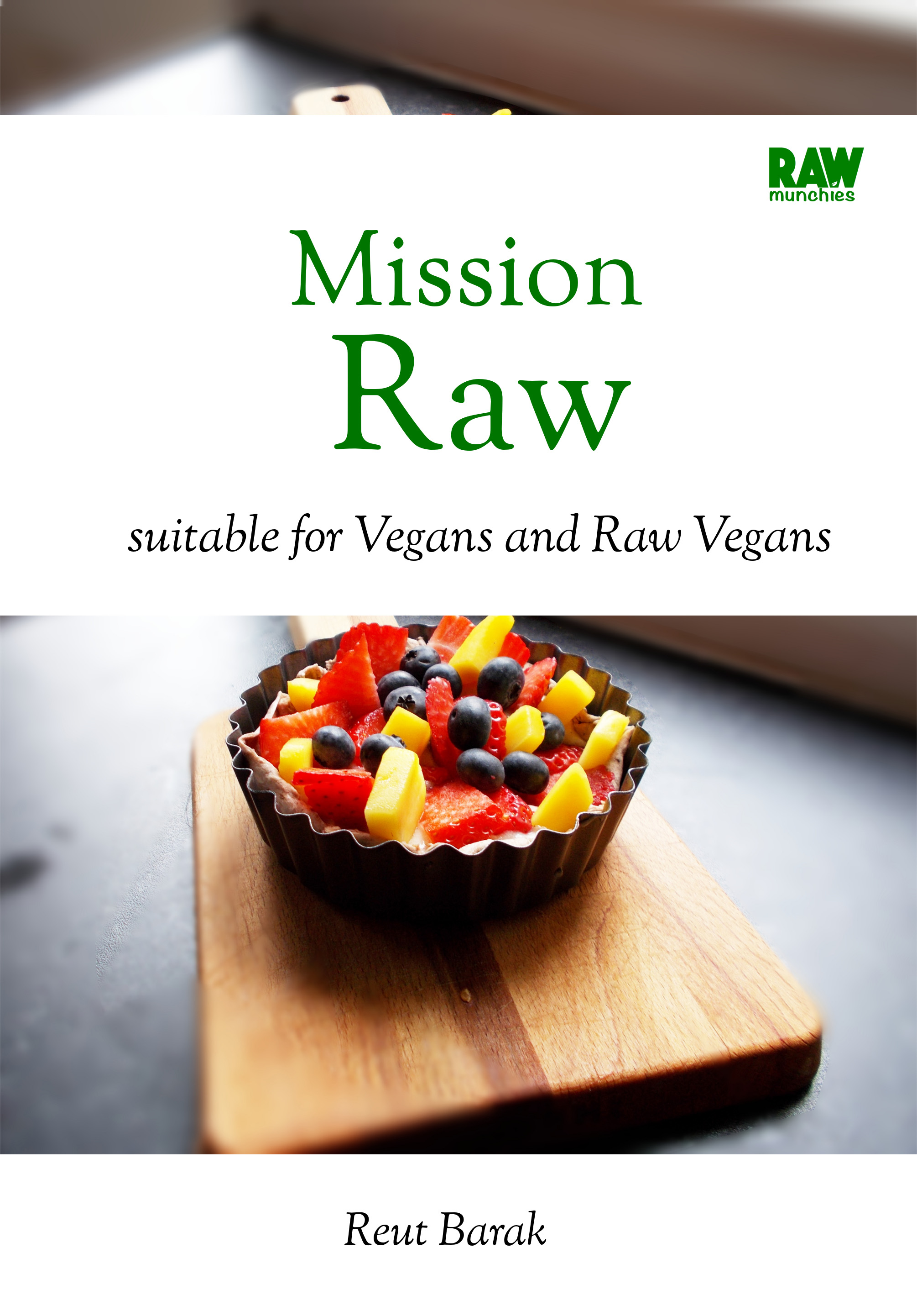 Mission Raw: 30 Raw Vegan Recipes in 30 Days by Reut Barak | Goodreads